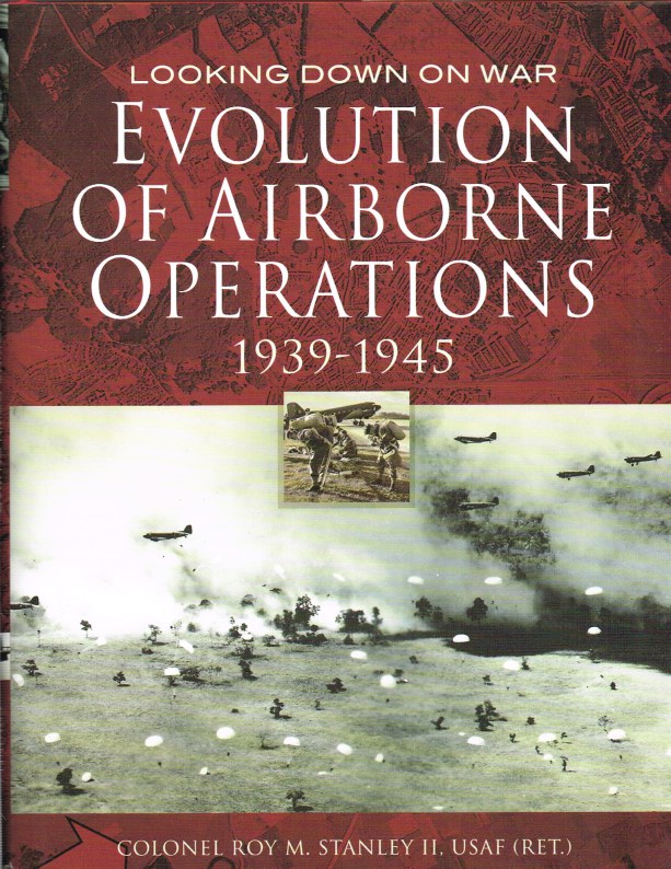 LOOKING DOWN ON WAR: EVOLUTION OF AIRBORNE OPERATIONS 1939-1945