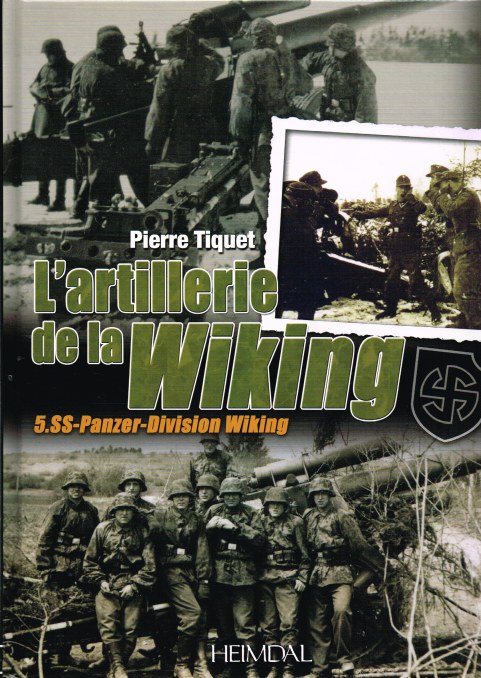 L'ARTILLERIE DE LA WIKING 5.SS-PANZER-DIVISION WIKING (FRENCH TEXT)