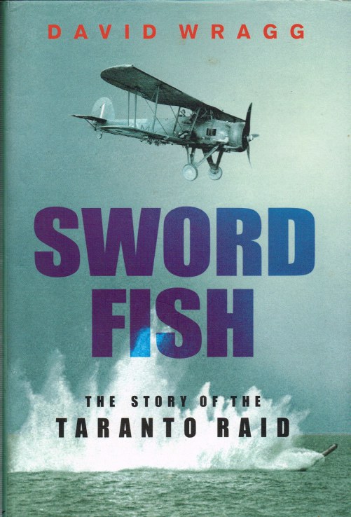 SWORDFISH : THE STORY OF THE TARANTO RAID