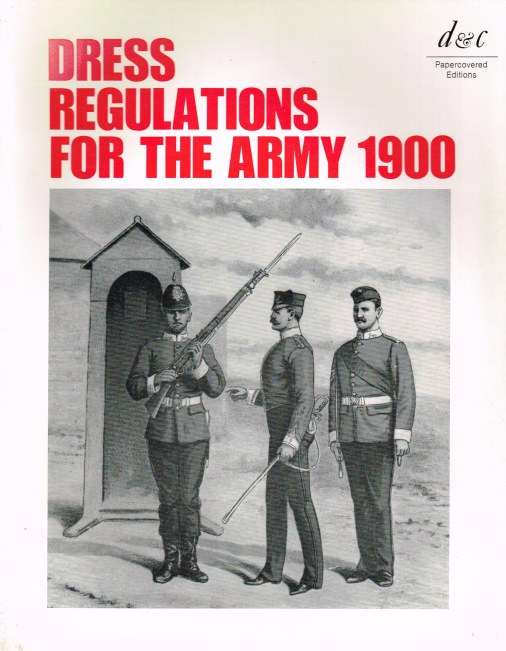DRESS REGULATIONS FOR THE OFFICERS OF THE ARMY (INCLUDING MILITIA) 1900