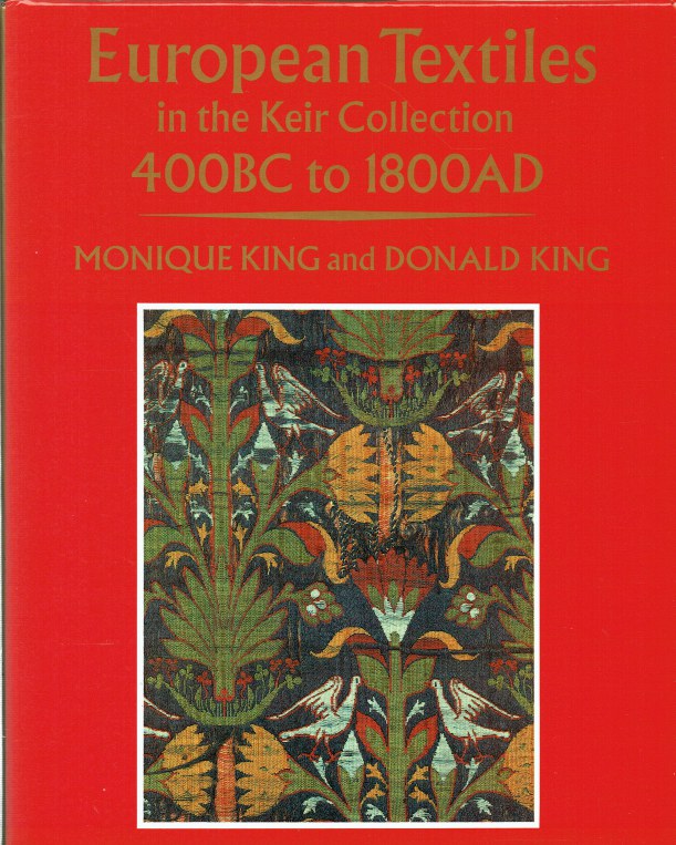 EUROPEAN TEXTILES IN THE KEIR COLLECTION 400BC TO 1800AD