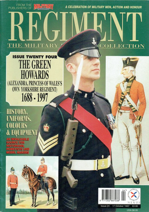 REGIMENT: ISSUE TWENTY FOUR - THE GREEN HOWARDS (ALEXANDRA, PRINCESS OF ...