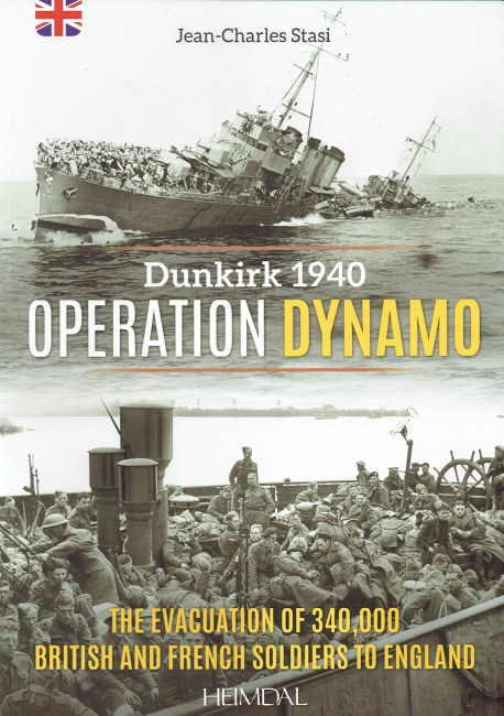 DUNKIRK 1940 OPERATION DYNAMO : THE EVACUATION OF 340,000 BRITISH AND ...