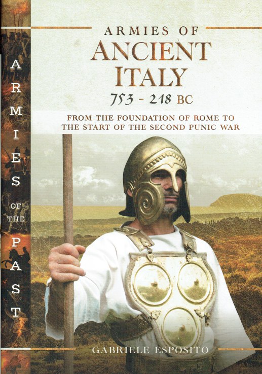 ARMIES OF ANCIENT ITALY 753-218 BC : FROM THE FOUNDATION OF ROME TO THE ...