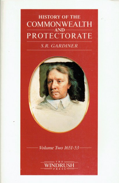 HISTORY OF THE COMMONWEALTH AND PROTECTORATE 1649-1656 : VOLUME TWO ...