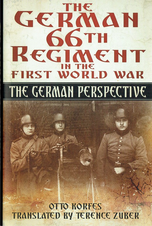 THE GERMAN 66TH REGIMENT IN THE FIRST WORLD WAR : THE GERMAN PERSPECTIVE