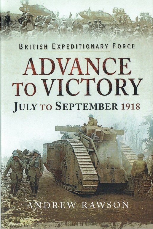 BRITISH EXPEDITIONARY FORCE : ADVANCE TO VICTORY, JULY TO SEPTEMBER 1918