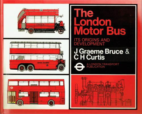 THE LONDON MOTOR BUS : ITS ORIGINS AND DEVELOPMENT