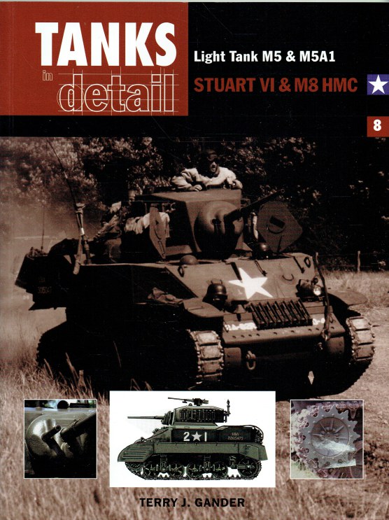 TANKS IN DETAIL 8: LIGHT TANK M5 & M5A1 STUART VI & M8 HMC