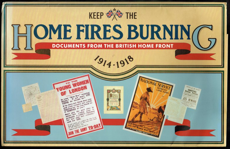 KEEP THE HOME FIRES BURNING : DOCUMENTS FROM THE BRITISH HOME FRONT ...