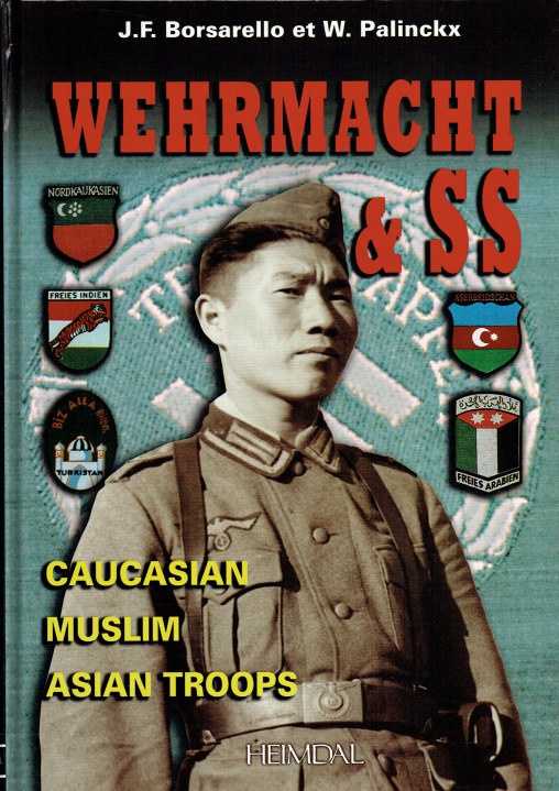 WEHRMACHT & SS : CAUCASIAN, MUSLIM, ASIAN TROOPS