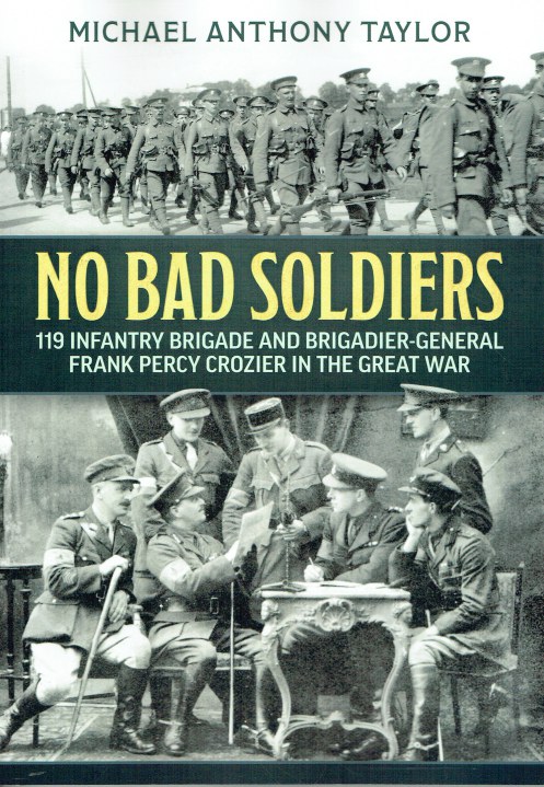 NO BAD SOLDIERS : 119 INFANTRY BRIGADE AND BRIGADIER-GENERAL FRANK ...