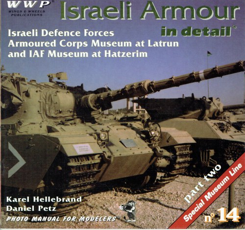 SPECIAL MUSEUM LINE NO.14: ISRAELI ARMOUR IN DETAIL: PART TWO