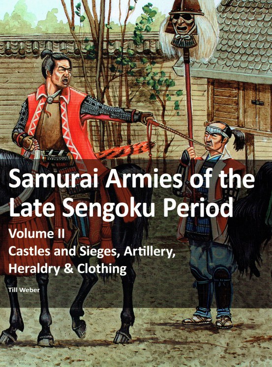 SAMURAI ARMIES OF THE LATE SENGOKU PERIOD : VOLUME II: CASTLES AND ...