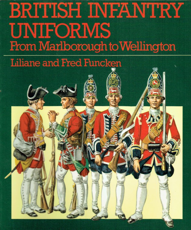 BRITISH INFANTRY UNIFORMS FROM MARLBOROUGH TO WELLINGTON