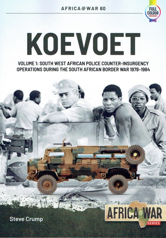 KOEVOET VOLUME 1: SOUTH WEST AFRICAN POLICE COUNTER-INSURGENCY ...