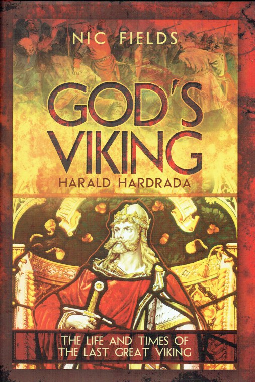 GOD'S VIKING : HARALD HARDRADA - THE LIFE AND TIMES OF THE LAST GREAT ...