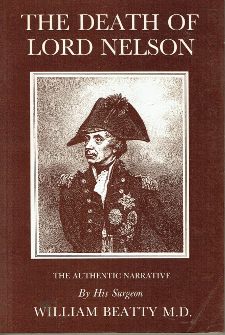 THE DEATH OF LORD NELSON : THE AUTHENTIC NARRATIVE BY HIS SURGEON