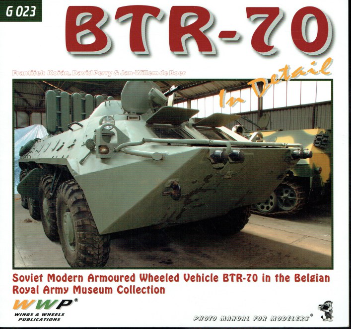BTR-70 IN DETAIL: SOVIET MODERN ARMOURED WHEELED VEHICLE BTR-70 IN THE ...