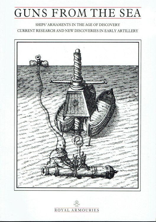 GUNS FROM THE SEA : SHIPS' ARMAMENTS IN THE AGE OF DISCOVERY CURRENT ...