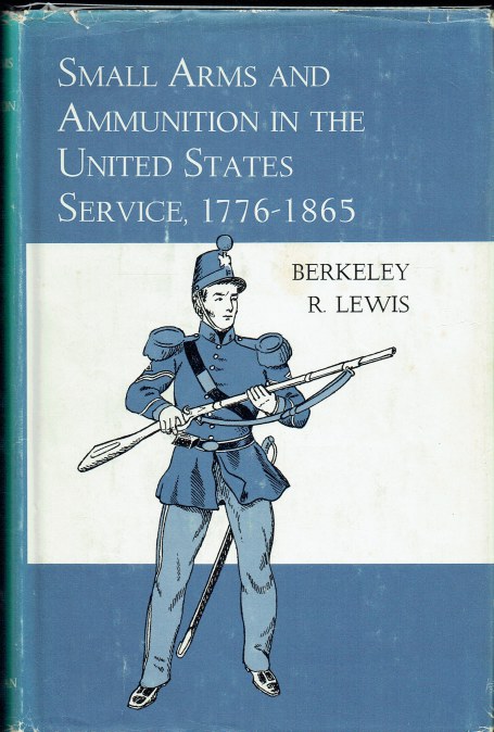 Small Arms And Ammunition In The United States Service 1776 1865