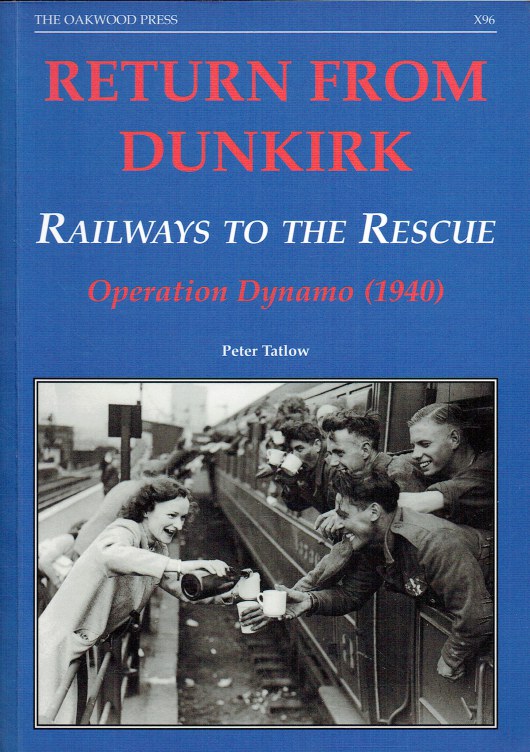 RETURN FROM DUNKIRK : RAILWAYS TO THE RESCUE - OPERATION DYNAMO (1940)