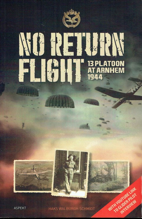 NO RETURN FLIGHT : 13 PLATOON AT ARNHEM 1944 (SECOND REVISED EDITION)