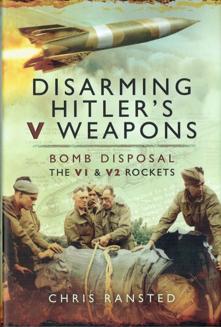 DISARMING HITLER'S V-WEAPONS - BOMB DISPOSAL: THE V1 AND V2 ROCKETS