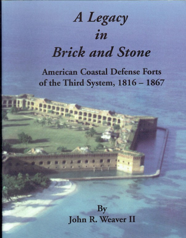 A LEGACY IN BRICK AND STONE : AMERICAN COASTAL DEFENSE FORTS OF THE ...