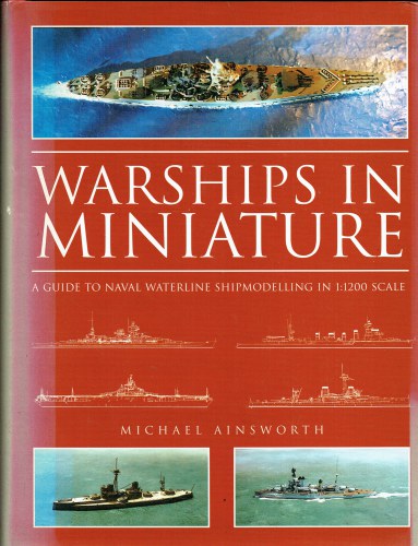 WARSHIPS IN MINIATURE : A GUIDE TO NAVAL WATERLINE SHIPMODELLING IN 1: ...