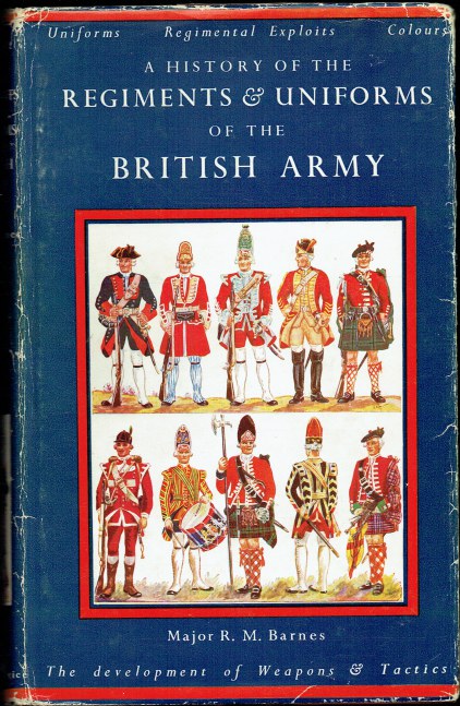A HISTORY OF THE REGIMENTS & UNIFORMS OF THE BRITISH ARMY