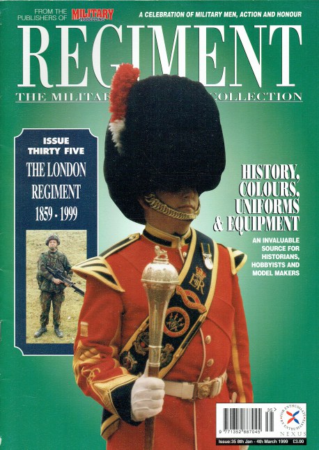REGIMENT: ISSUE THIRTY FIVE - THE LONDON REGIMENT 1859-1999