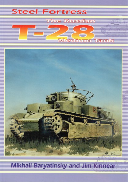 STEEL FORTRESS : THE RUSSIAN T-28 MEDIUM TANK