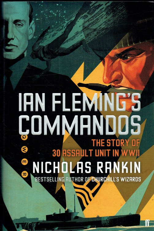 IAN FLEMING'S COMMANDOS : THE STORY OF 30 ASSAULT UNIT IN WWII