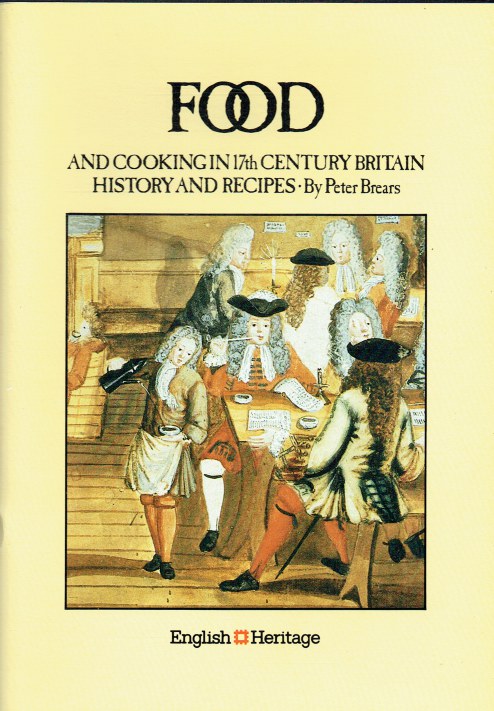 FOOD AND COOKING IN 17TH CENTURY BRITAIN : HISTORY AND RECIPES