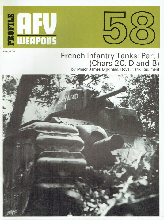 PROFILE AFV 58: FRENCH INFANTRY TANKS: PART 1 (CHARS 2C, D AND B)