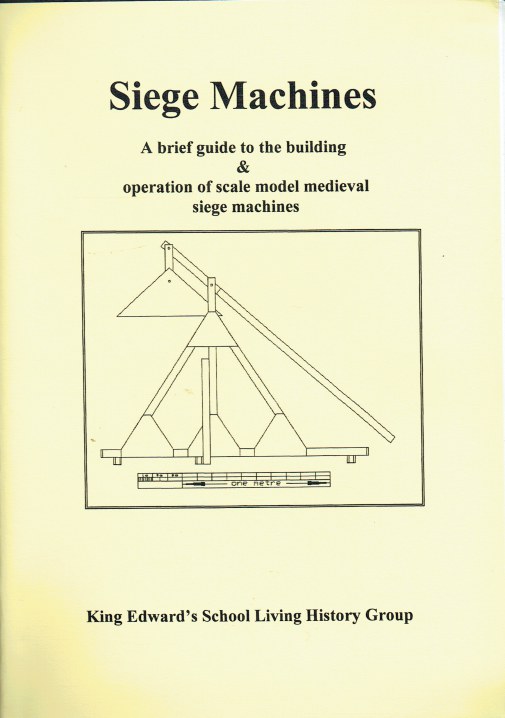 MEDIEVAL SIEGE MACHINES: A BRIEF GUIDE TO THE BUILDING AND OPERATION OF ...