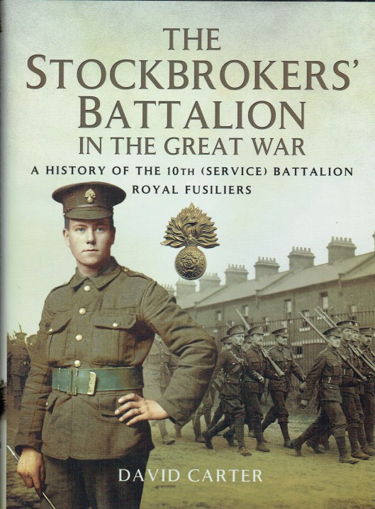 THE STOCKBROKERS' BATTALION IN THE GREAT WAR : A HISTORY OF THE 10TH ...