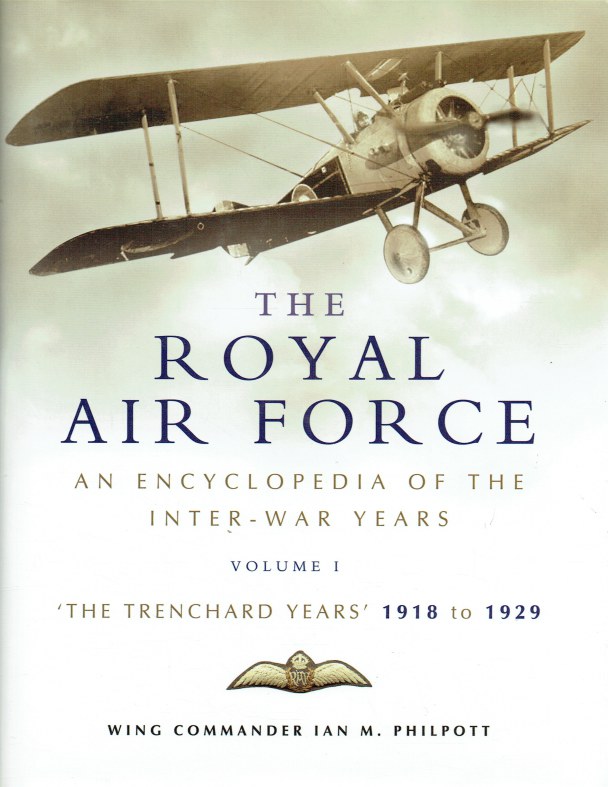 THE ROYAL AIR FORCE: AN ENCYCLOPEDIA OF THE INTER-WAR YEARS VOLUME I ...