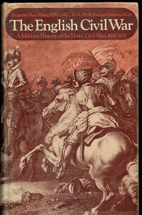 THE ENGLISH CIVIL WAR : A MILITARY HISTORY OF THE THREE CIVIL WARS 1642 ...