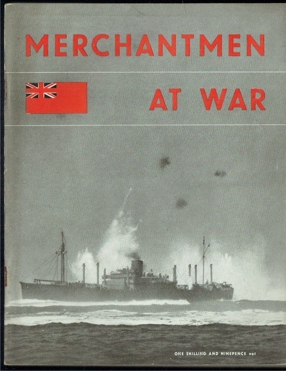 MERCHANTMEN AT WAR : THE OFFICIAL STORY OF THE MERCHANT NAVY 1939-1944